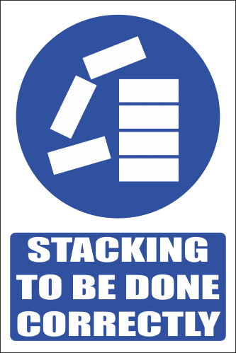 MA6E - Stack Correctly Explanatory Safety Sign | Safety Signs & Equipment