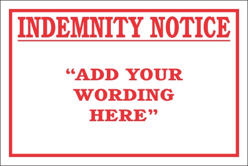DIC7 - Custom Indemnity Notice Sign | Safety Signs & Equipment
