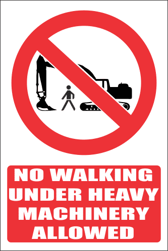 PR46E - No Walking Under Heavy Machinery Explanatory Sign | Safety ...